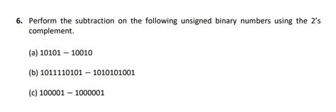 Solved 6 Perform The Subtraction On The Following Unsigned