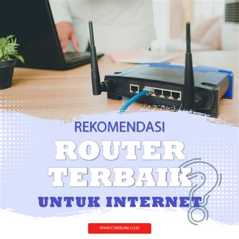Rekomendasi Router Wifi Terbaik Untuk Menikmati Akses Internet