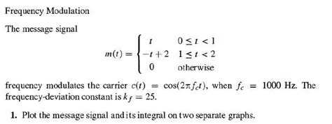 Solved Frequency Modulation The Message Signal M T T 0