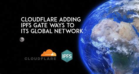 Cloudflare Adds Ipfs Gateway Opening New Doors