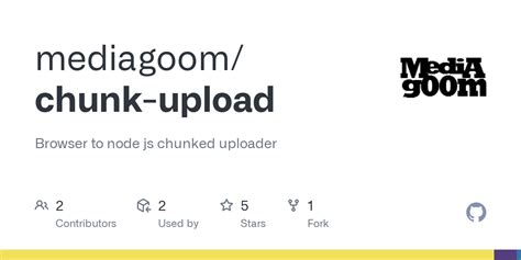 Github Mediagoomchunk Upload Browser To Node Js Chunked Uploader