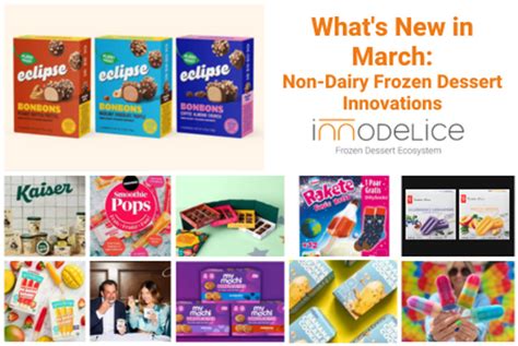 Whats New In March Non Dairy Frozen Dessert Innovations