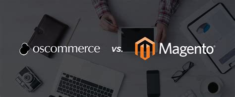 Magento Vs Oscommerce Ecommerce Platform Forix