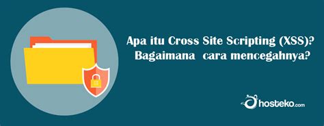 Apa Itu Cross Site Scripting Xss Bagaimana Cara Mencegahnya Hosteko Blog