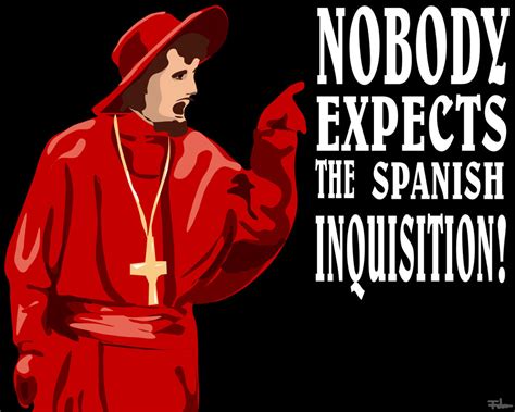 Nobody Expects The Spanish Inquisition By Fdnicholas On Deviantart