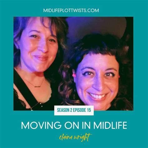 S2e15 Moving On In Midlife With Elaina Wright Midlife Plot Twists