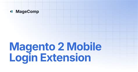 Magento 2 Mobile Login Extension Magecomp Magento 2 Mobile Login Extension Magecomp