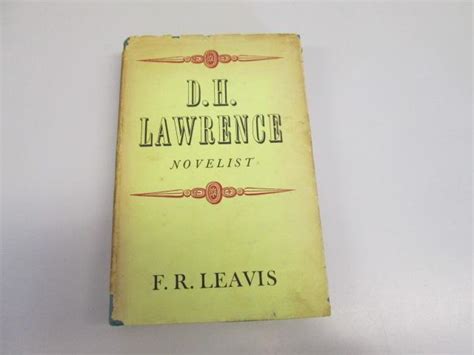 D H Lawrence Novelist De Lawrence D H Leavis F R Acceptable