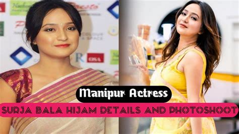 Surja Bala Hijam Facts Bio And Photoshoot Manipuri Best Actress Bala