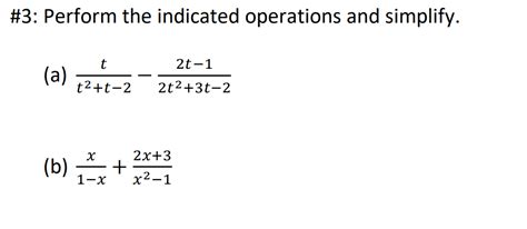 Solved 3 Perform The Indicated Operations And Simplify