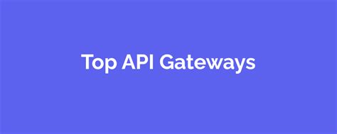 Top Api Gateways