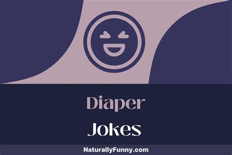 628 Diaper Jokes To Lighten Up Those Sleepless Nights Naturally Funny