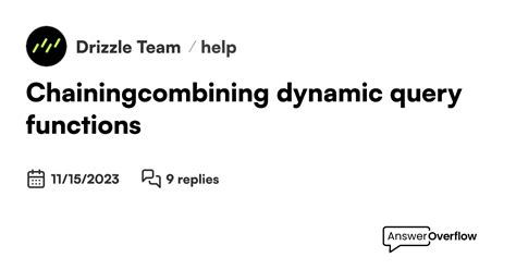 Chainingcombining Dynamic Query Functions Drizzle Team
