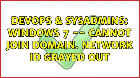 Devops And Sysadmins Windows 7 Cannot Join Domain Network Id Grayed Out Youtube