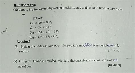 Solved Question Two Asuppose In A Two Commodity Market