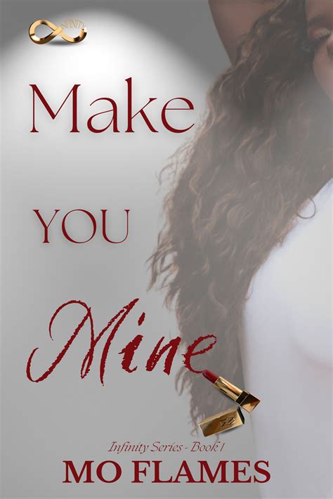 Make You Mine Mo Flames