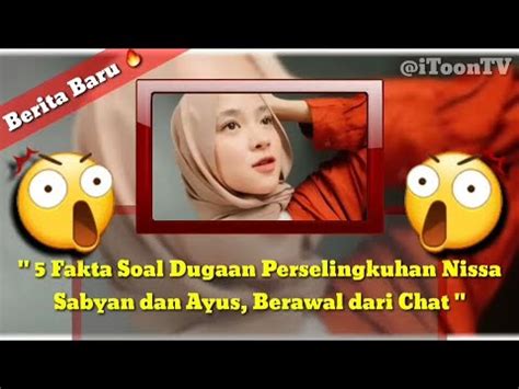 5 Fakta Soal Dugaan Perselingkuhan Nissa Sabyan Dan Ayus Berawal Dari