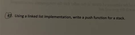 Solved 47 Using A Linked List Implementation Write A Push