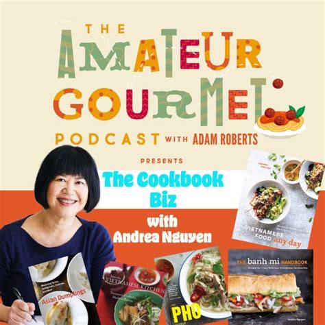The Cookbook Biz With Andrea Nguyen Lunch Therapy Acast