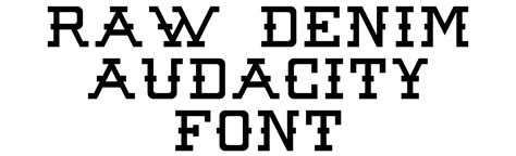 Raw Denim Audacity Font Dafont Style
