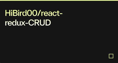 hibird00 react redux crud codesandbox