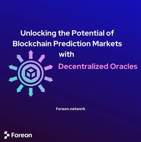 Unlocking The Potential Of Blockchain Prediction Markets With