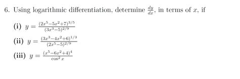 Solved 6 Using Logarithmic Differentiation Determine Dxdy