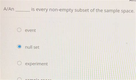 solved a an is every non empty subset of the sample space event null