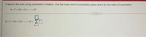 Solved Express The Sum Using Summation Notation Use The