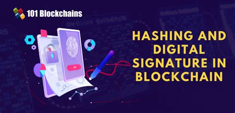 Hashing And Digital Signature In Blockchain 101 Blockchains