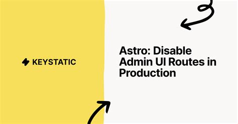 Astro Disable Admin Ui Routes In Production Docs Keystatic