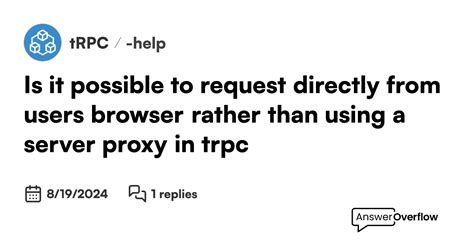 Is It Possible To Request Directly From Users Browser Rather Than Using A Server Proxy In Trpc