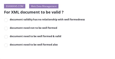 For Xml Document To Be Valid Examians