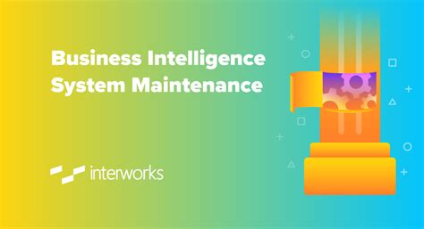 Business Intelligence System Maintenance Interworks