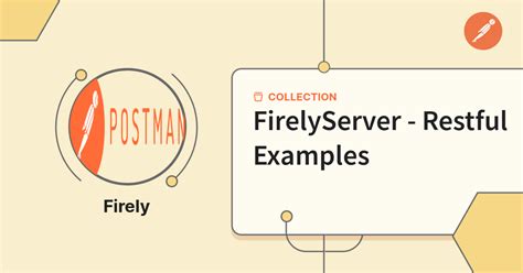 Firelyserver Restful Examples Documentation Postman Api Network