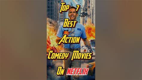 7 Netflixs Best Action Comedy Movies Of All Time Top Action Comedy