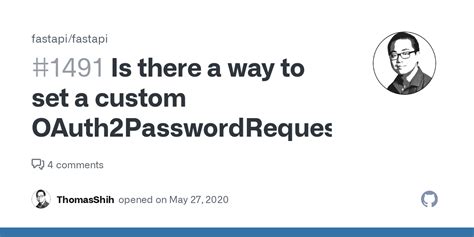 Is There A Way To Set A Custom Oauth2passwordrequestform · Issue 1491 · Fastapifastapi · Github