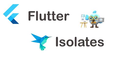 Flutter Isolates Boost Performance With Efficient Parallel Processing