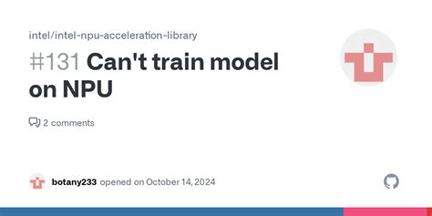 Cant Train Model On Npu · Issue 131 · Intelintel Npu Acceleration