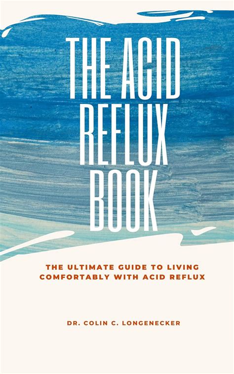 The Acid Reflux Book The Ultimate Guide To Living