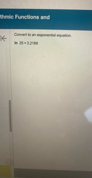 Solved Convert To An Exponential Equation In 25 3 2189 Chegg Com