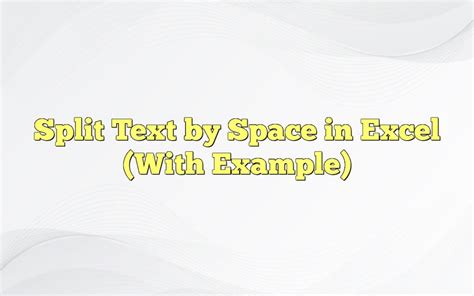 Split Text By Space In Excel With Example