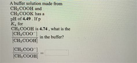 solved a buffer solution made from ch3cooh and ch3cook has a
