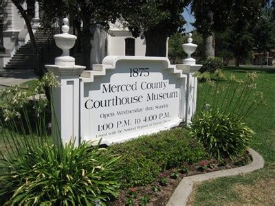 Merced County Courthouse Museum Merced Ca History Museums On