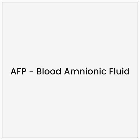 Afp Blood Amnionic Fluid Gooddays Healthcare