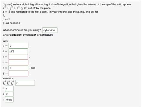 Solved 1 Point Write A Triple Integral Including Limits Of Chegg Com