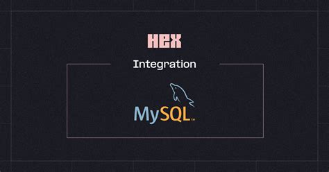 Mysql Integration Hex