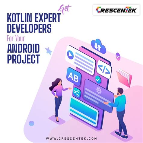 Enhance Your Android Mobile App Development Process With Crescenteks Kotlin Expert Developers