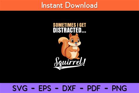 Sometimes I Get Distracted Squirrel Graphic By Pscraft · Creative Fabrica