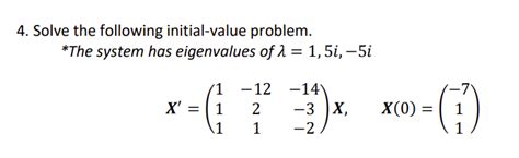 Solved Solve The Following Initial Value Problemthe System